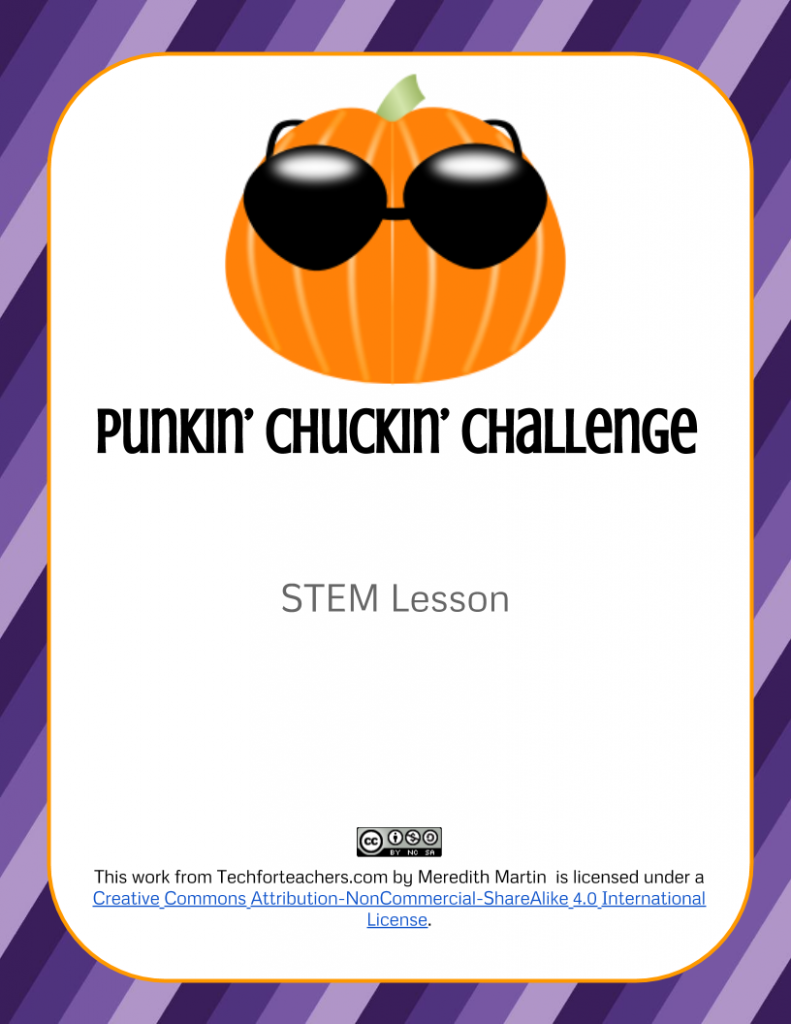 STEM Lesson – Punkin’ Chuckin’ Challenge | Tech For Teachers